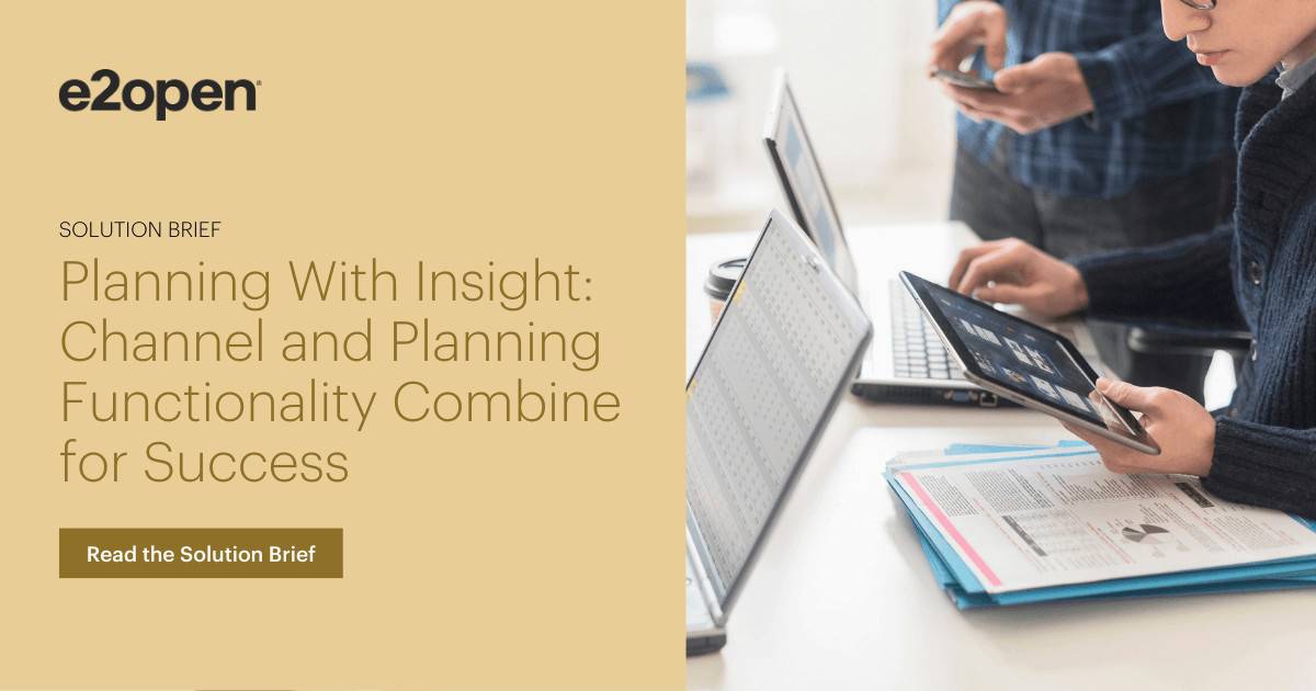 Planning With Insight: Channel and Planning Software Combine – e2open