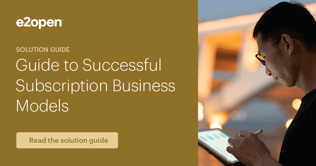 Guide to Successful Subscription Business Models - e2open
