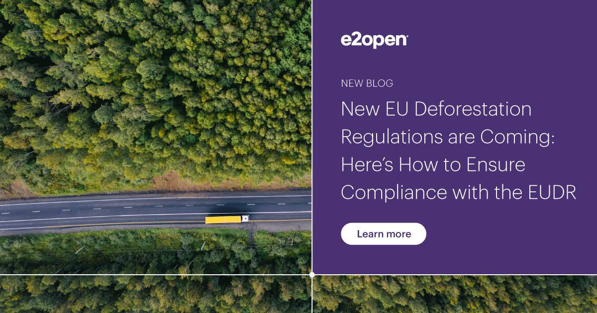 EU Deforestation Regulations Are Coming: Ensure EUDR Compliance