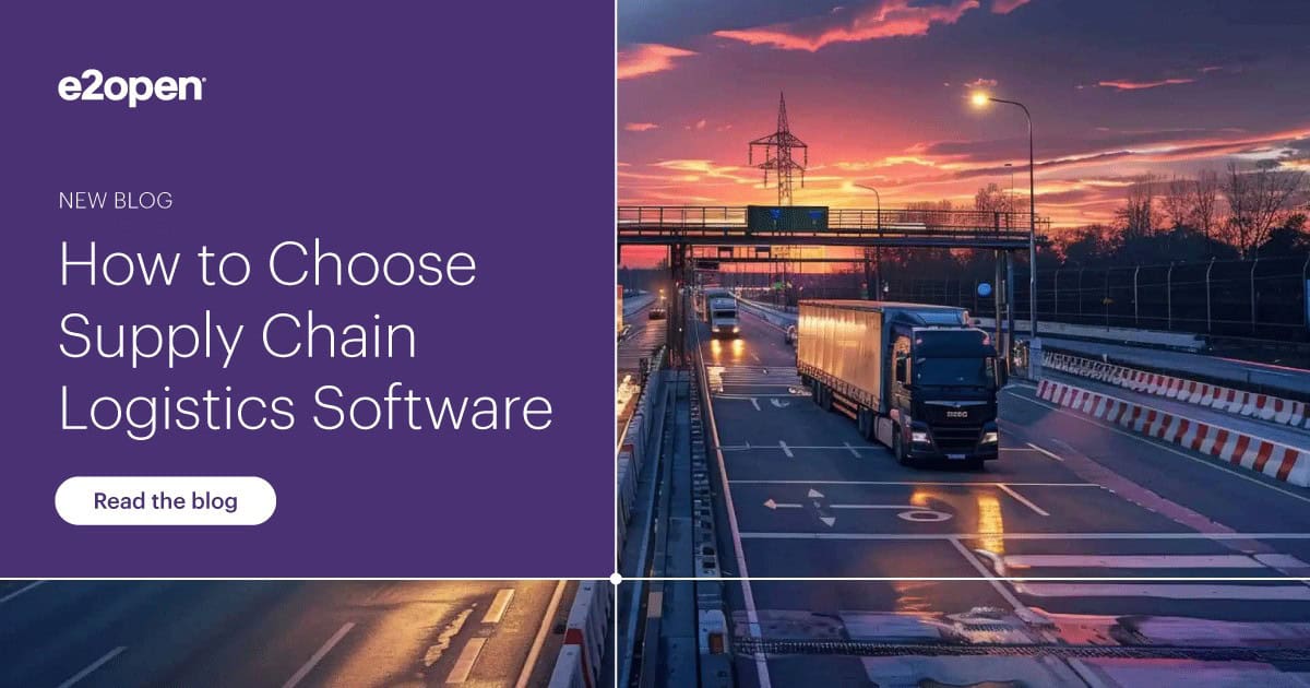 How to Choose Supply Chain Logistics Software | e2open